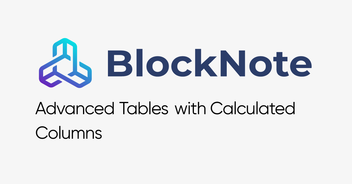 BlockNote - Advanced Tables with Calculated Columns